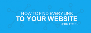 How to Find Every Link to Your Website (For Free)